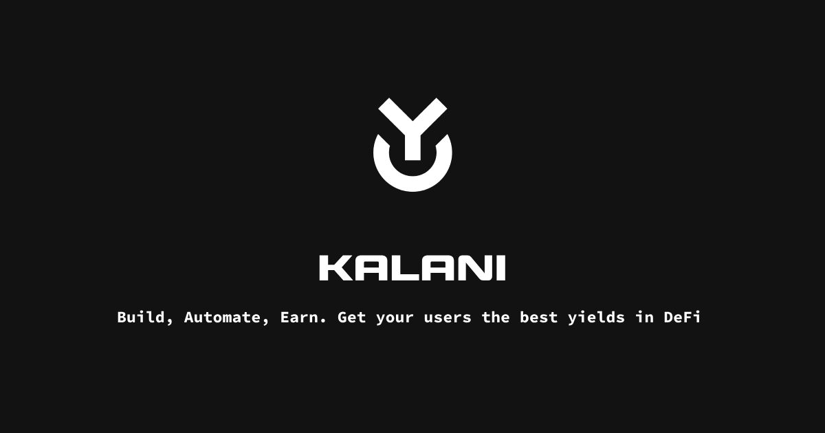 Kalani - Build, Allocate, Earn. Get your users the best yields in DeFi.